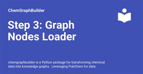 Step Graph Nodes Loader ChemGraphBuilder