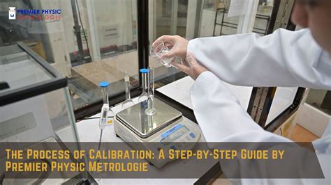 The Process Of Calibration A Step By Step Guide By Premier Physic Metrologie Premier Physic