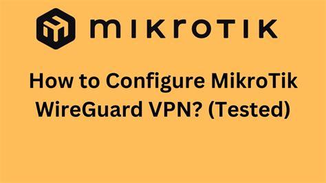 MikroTik WireGuard VPN Configuration Tutorial 2024 Update YouTube