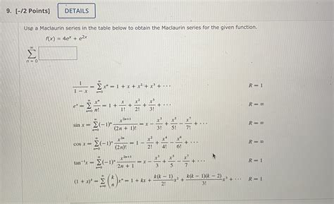 solved use a maclaurin series in the table below to obtain