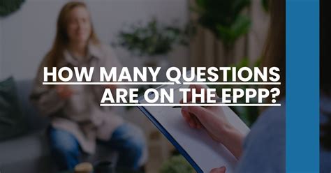 How Many Questions Are On The Eppp Eppp 101
