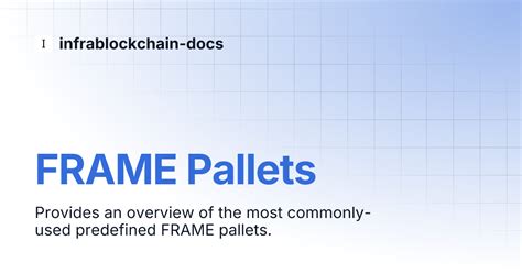 Frame Pallets Infrablockchain Docs