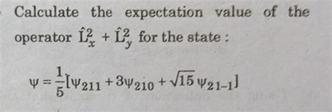 Solved Calculate The Expectation Value Of The Operator