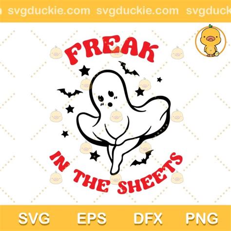 Freak In The Sheets Svg Ghost Funny Svg Funny Spooky Vib
