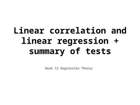 Ppt Linear Correlation And Linear Regression Summary Of Tests Week 12 Regression Theory