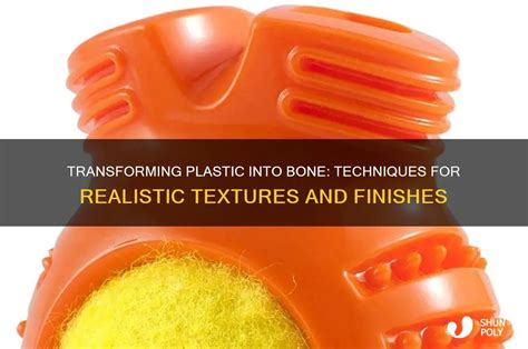 Transforming Plastic Into Bone Techniques For Realistic Textures And Finishes Shunpoly
