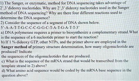 Solved The Sanger Or Enzymatic Method For Dna Sequencing Takes