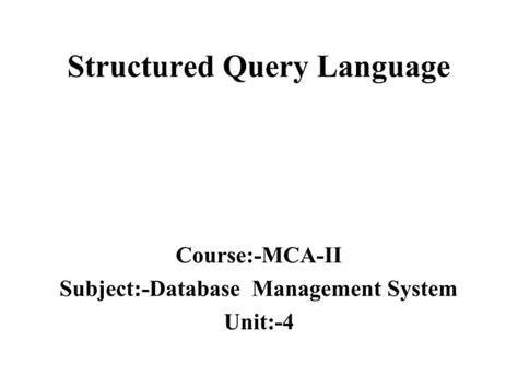 Mca Ii Dbms U Iv Structured Query Language Ppt