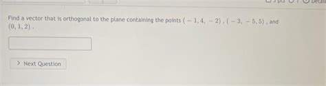 [solved] Find A Vector That Is Orthogonal To The Plane Con
