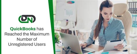 Quickbooks Has Reached The Maximum Number Of Unregistered Users