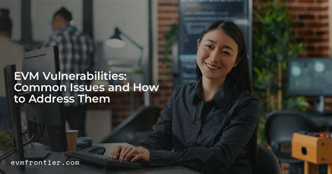 evm vulnerabilities common issues and how to address them