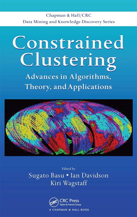 Constrained Clustering Advances In Algorithms Theory And Applications Chapman And Hallcrc
