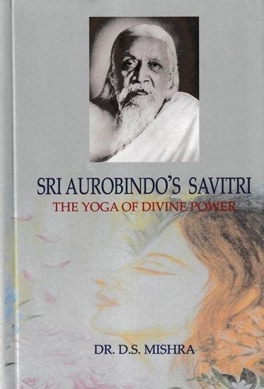 Sri Aurobindos Savitri The Yoga Of Divine Power Exotic India Art