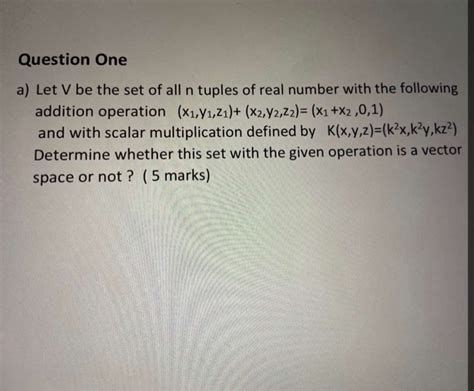 solved question one a let v be the set of all n tuples of