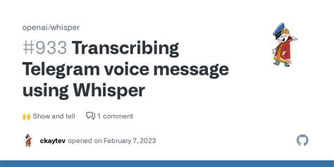 Transcribing Telegram Voice Message Using Whisper · Openai Whisper · Discussion 933 · Github