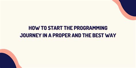 How To Start The Programming Journey In A Proper And The Best Way Dev