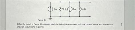 Solved For The Circuit In Figure Draw An Equivalent Chegg