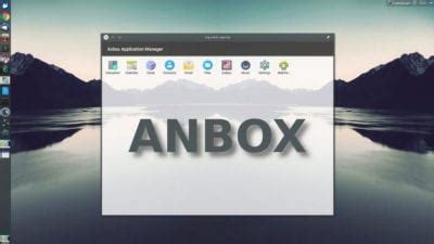 Anbox A Simple Way To Run Android Apps On GNU Linux