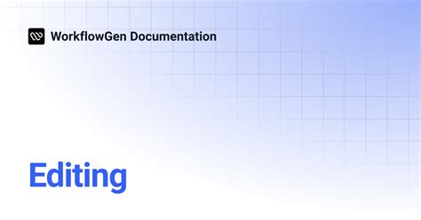 editing workflowgen documentation