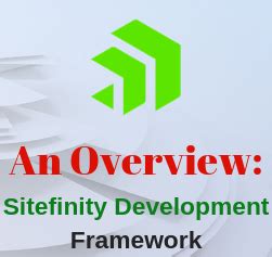 Sitefinity Development Framework An Overview