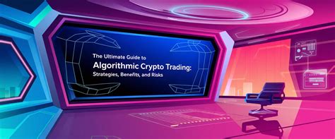 The Ultimate Guide To Algorithmic Crypto Trading And Strategies