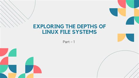 Exploring The Depths Of Linux File Systems Part 1