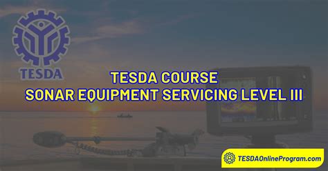 Tesda Sonar Equipment Servicing Level Iii Course Tesda Online Program