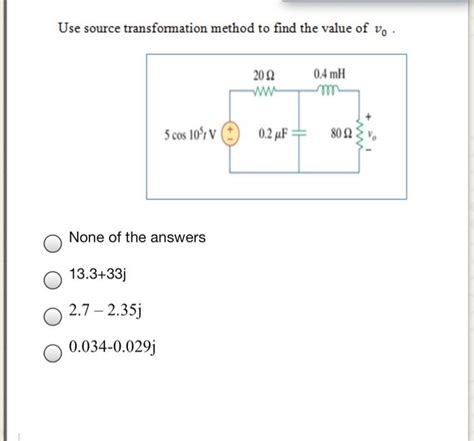 solved use source transformation method to find the value of