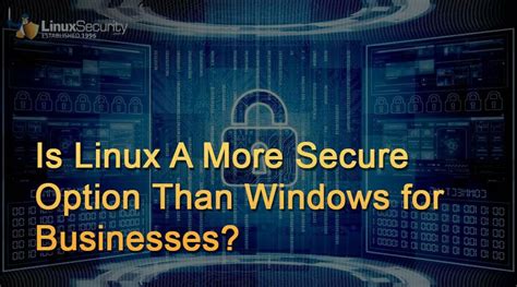 Linuxsecurity On Linkedin Is Linux A More Secure Option Than Windows
