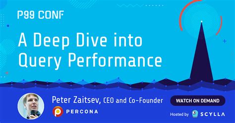 a deep dive into query performance p99 conf
