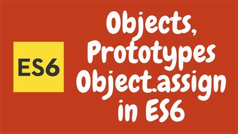 37 Objects In Es6 Apply Objectassign Method Between Two Objects And