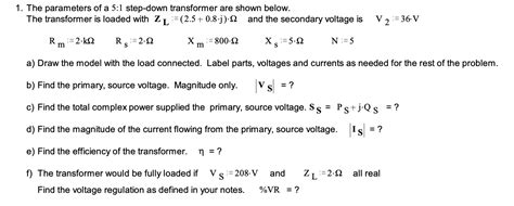 Solved The Parameters Of A Step Down Transformer Are Chegg