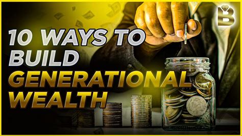 10 WAYS TO BUILD GENERATIONAL WEALTH - YouTube