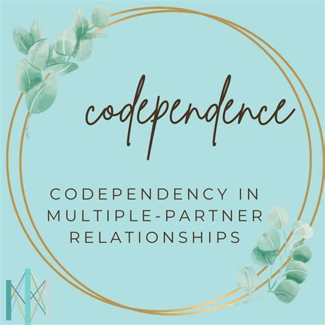 Codependency In Multiple Partner Relationships Center For Mindful Therapy