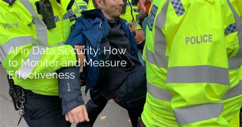 Ai In Data Security How To Monitor And Measure Effectiveness