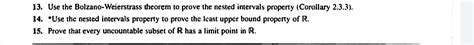 Solved Use The Bolzano Weierstrass Theorem To Prove The Chegg