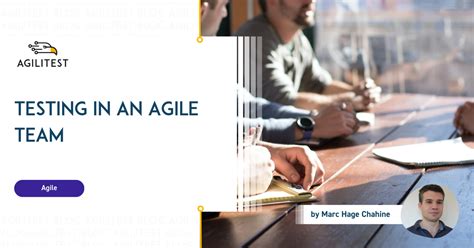 Testing In An Agile Team Best Practices Tips And Strategies For