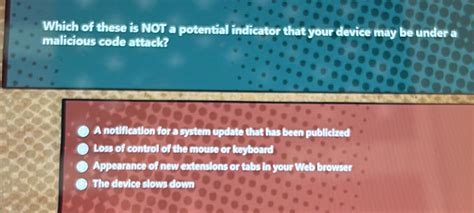 Solved Which Of These Is Not A Potential Indicator That Your Device