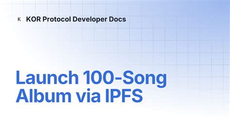 Launch 100 Song Album Via Ipfs Kor Protocol Developer Docs