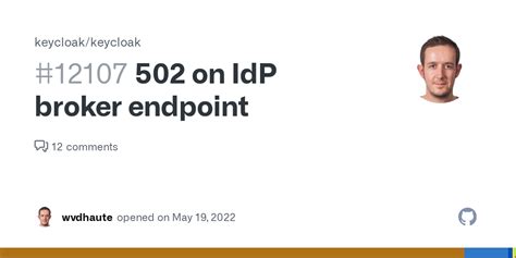 502 on idp broker endpoint · issue 12107 · keycloak keycloak · github