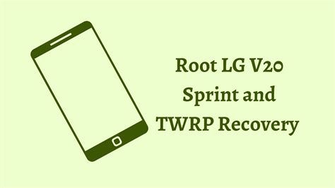 How To Root LG V Sprint And TWRP Recovery Full Guide