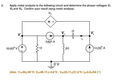 Get Answer 2 Apply Nodal Analysis To The Following Circuit And