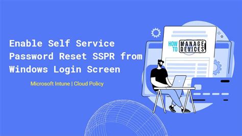 Htmd Community On Linkedin Enable Self Service Password Reset Sspr On Windows Login Screen Using