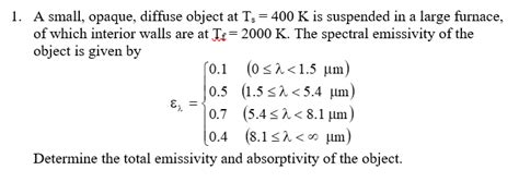 solved 1 a small opaque diffuse object at ts 400 k is