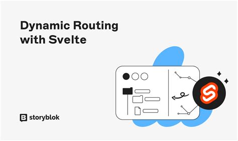 Dynamic Routing In Svelte Storyblok Docs