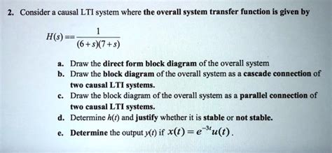 2 consider a causal lti system where the overall system transfer