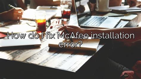How Do I Fix McAfee Installation Error Depot Catalog