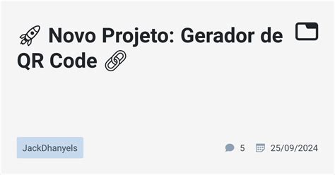 🚀 novo projeto gerador de qr code 🔗 · jackdhanyels · tabnews