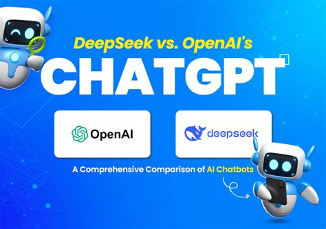 DeepSeek vs. OpenAI's ChatGPT: A Comprehensive Comparison