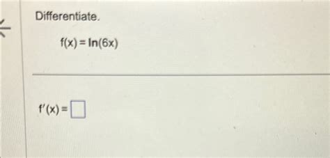 Differentiate F X Ln 6x F X